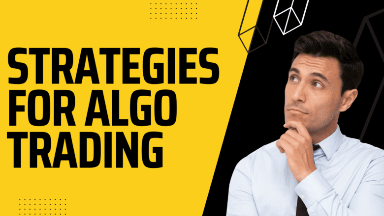 4 Best Strategies For Algo Trading